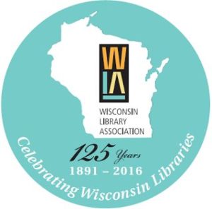 WLA’s 125th Celebration – Wisconsin Library Heritage Center
